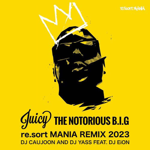 Stream THE NOTORIOUS B.I.G. - JUICY 2023 - re.sort MANIA REMIX - DJ ...