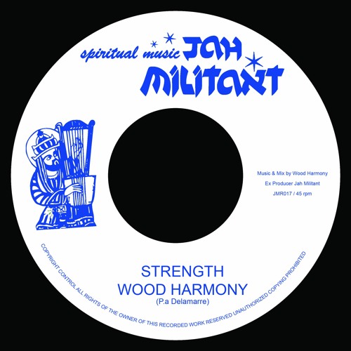 Stream Wood Harmony - Strength - Jah Militant 7 inch by Jah Militant ...