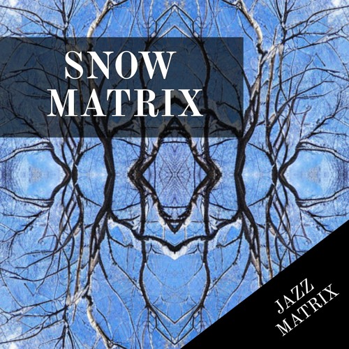 Stream JazzMatrix | Listen to Snow Matrix playlist online for free on ...