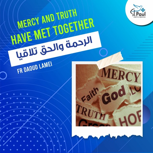 Stream Mercy And Truth Have Met Together - Fr Daoud Lamei الرحمة والحق ...