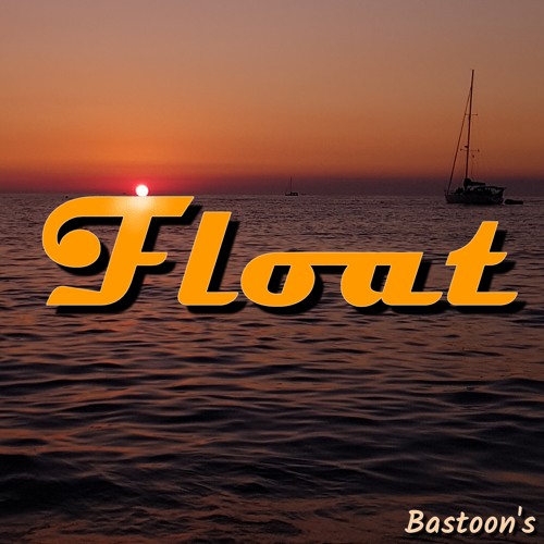 Stream Float by Bastoon's | Listen online for free on SoundCloud