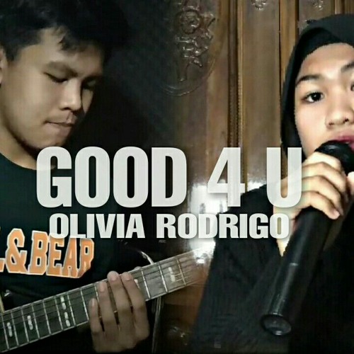 Stream Olivia Rodrigo - Good 4 U (cover by Taufiq Mahawisnu Ft Diva) by ...