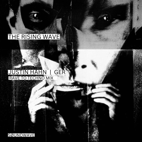 Stream Justin Hahn - The Rising Wave ( Rave to Techno Mix ) Germany by ...