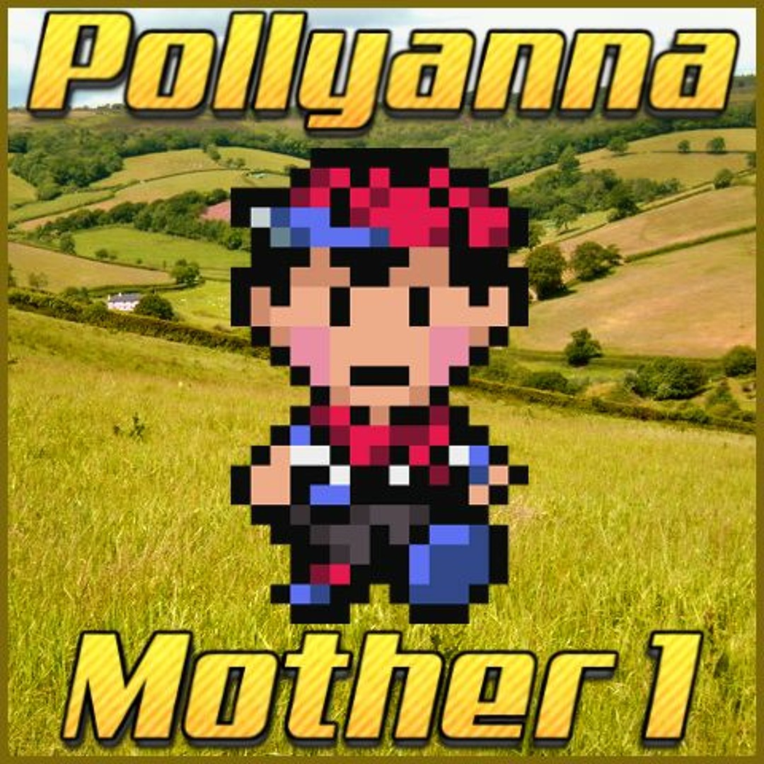 Stream Earthbound Beginnings / Mother 1 - Pollyanna (I Believe in You ...