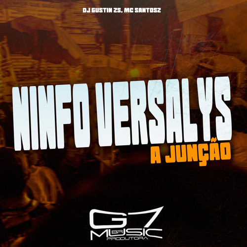 Stream Ninfo Versalys - A Junção by DJ GUSTIN ZS | Listen online for ...
