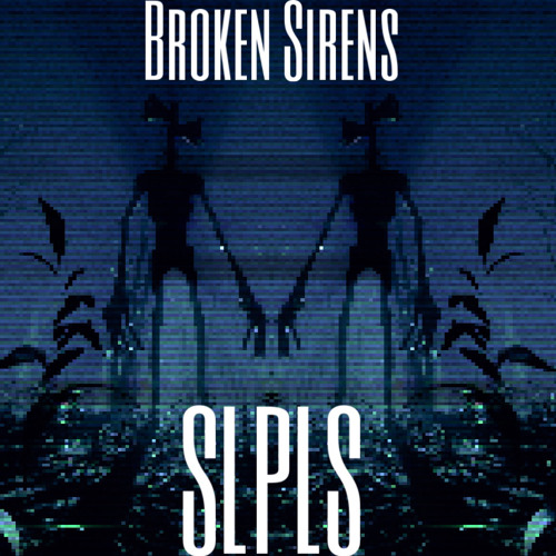 Stream Broken Sirens by SLPLS | Listen online for free on SoundCloud