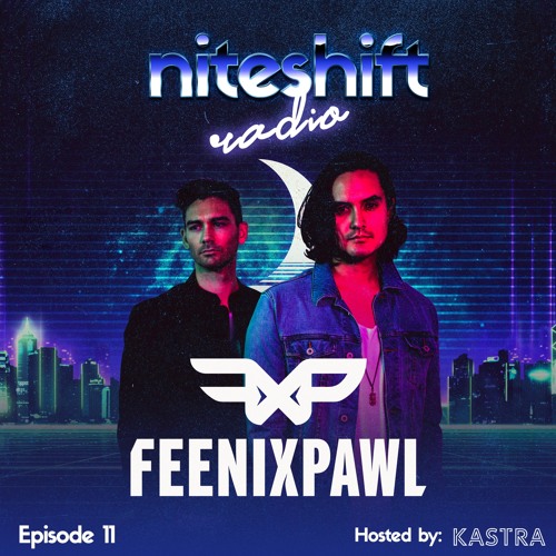 Kastra & Feenixpawl - Niteshift Radio 011 2021-01-22
