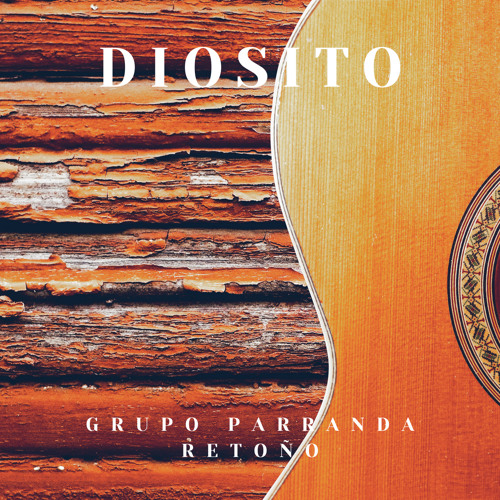 Stream Diosito by Grupo Parranda Retoño | Listen online for free on ...