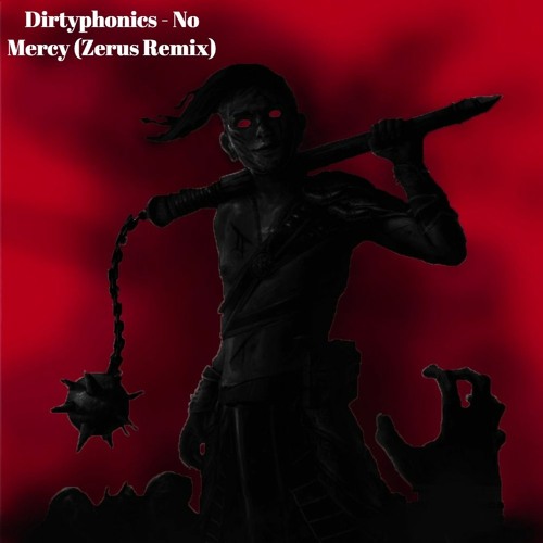 Stream No Mercy (Zerus Remix) by Zerus 2 | Listen online for free on SoundCloud