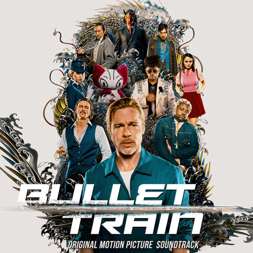 Stream Bullet Train OST | Listen to Bullet Train Original Motion ...