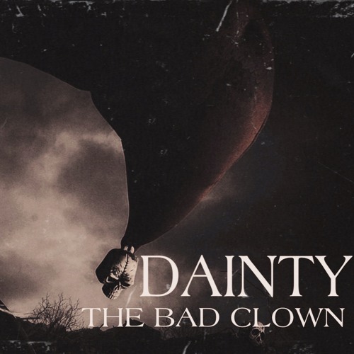 Stream The Bad Clown by DJ Dainty | Listen online for free on SoundCloud