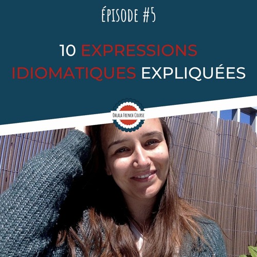 Stream episode 10 expressions idiomatiques françaises expliquées | 10 ...