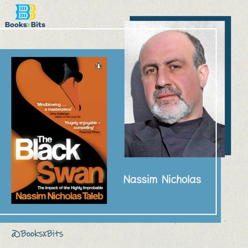Stream episode The Black Swan by Nassim Nicholas Taleb (Book Summary) by BooksxBits Podcast ...
