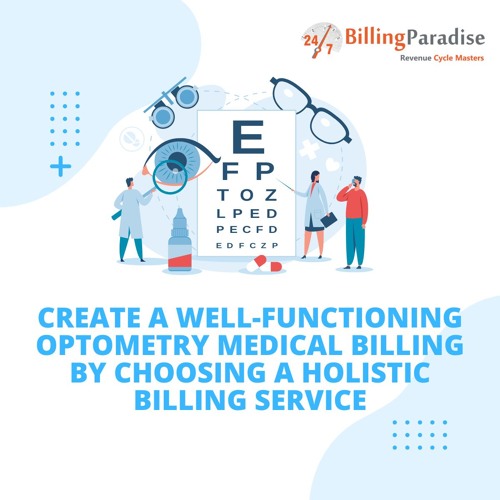 Stream Create a well-functioning optometry medical billing by choosing ...