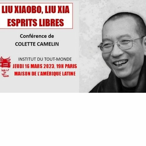 Stream episode Liu Xiaobo, Liu Xia : esprits libres - par Colette Camelin by ITM podcast ...