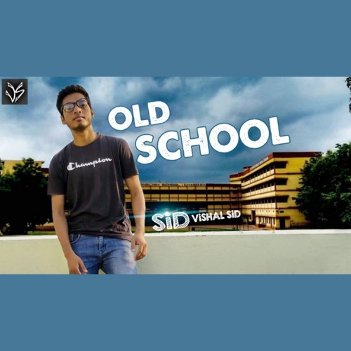 Stream Old School Sid Vishal Sid Rap Song Chaibasa