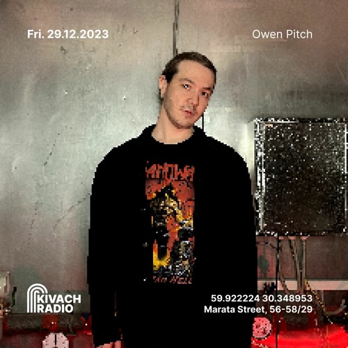 Stream Owen Pitch | Kivach Radio | 29.12.23 by Kivach Radio | Listen ...