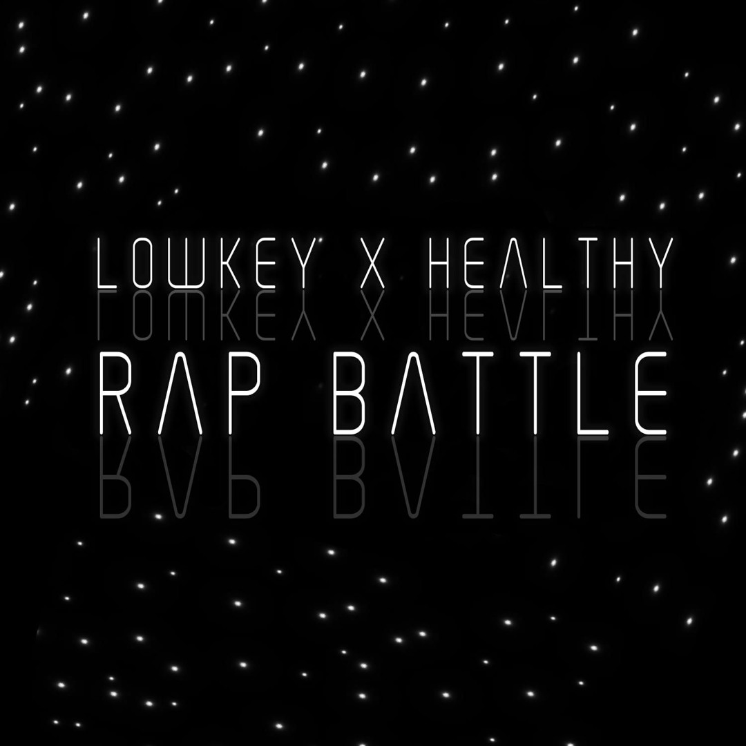 Listen to LOW KEY X HEALTHY - RAP BATTLE (FDL 700 FOLLOWERS) by LOW KEY ...