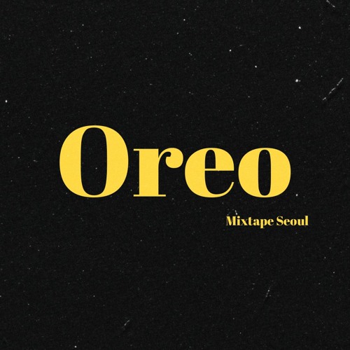 Stream Oreo (Prod. chillingcat) by Mixtape Seoul | Listen online for ...