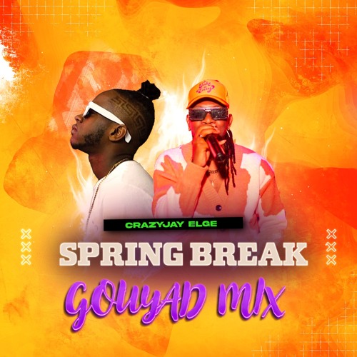 Listen to SPRING BREAK GOUYAD MIX X CRAZY JAY X Elge by ♕DJ_CRAZY JAY ...