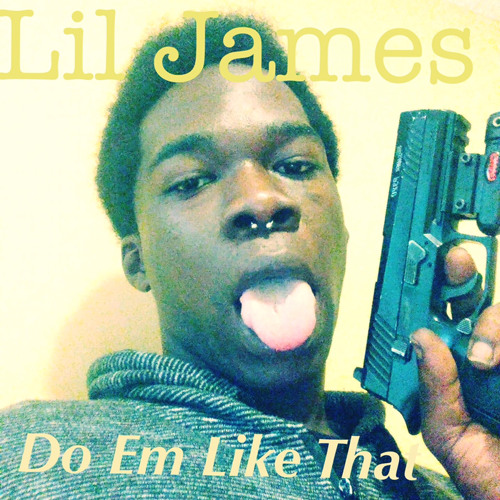 Stream Lil James - Do Em Like That (Prod . awgust.24) by Lil James ...