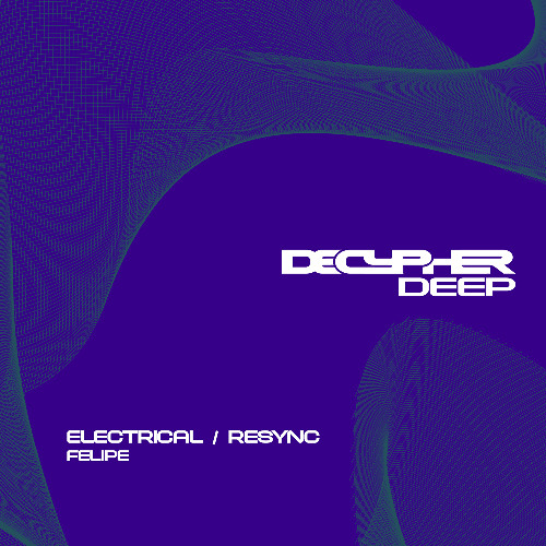 Stream DECYPHER | Listen to Felipe - Electrical / ReSync playlist ...