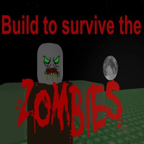 Stream SiivaBloxxer | Listen to Build to Survive the Zombies playlist ... Stream SiivaBloxxer | Listen to Build to Survive the Zombies playlist ...