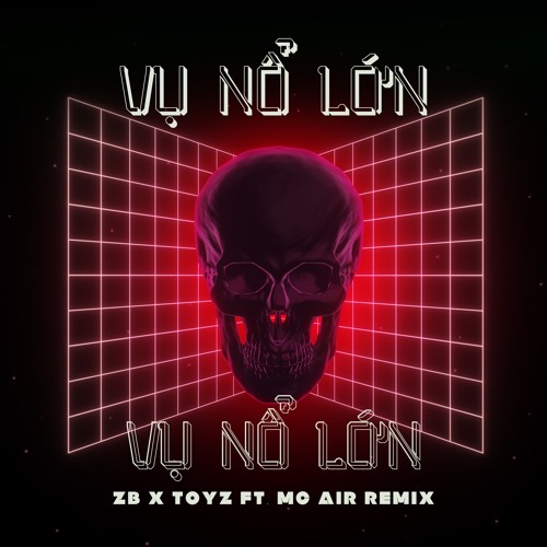 pumpyoursound.com | Vụ Nổ Lớn (ZB x Toyz Ft. McAiR Remix)