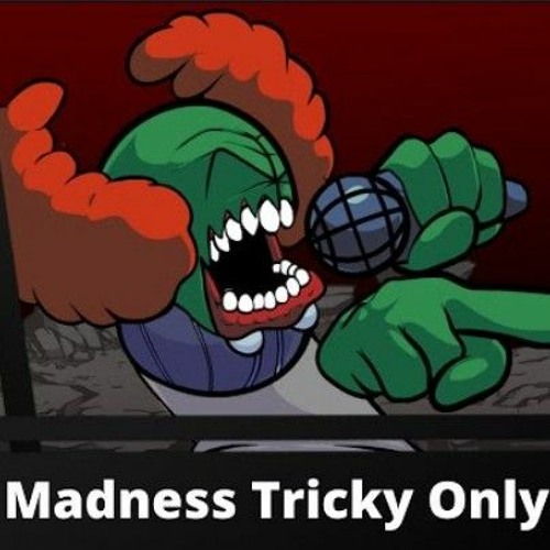 Stream Friday Night Funkin - Madness But Only Tricky by Dylan | Listen online for free on SoundCloud