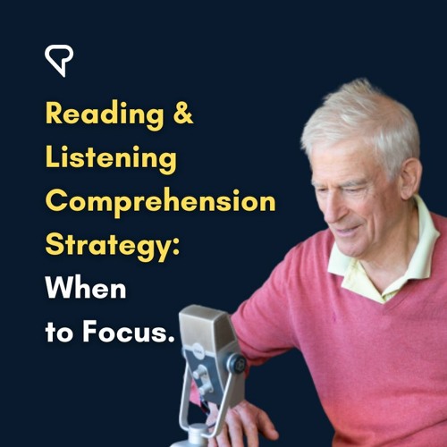 Stream episode Reading & Listening Comprehension Strategy: When To ...
