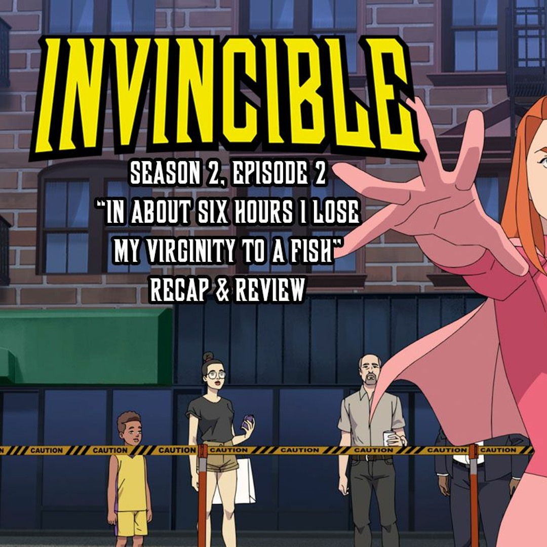 Stream episode Invincible, S2E2 "In About Six Hours I Lose My Virginity ...