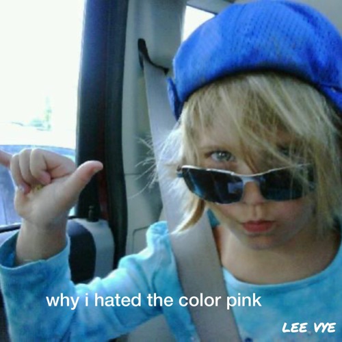 Stream why i hated the color pink by lee vye | Listen online for free ...