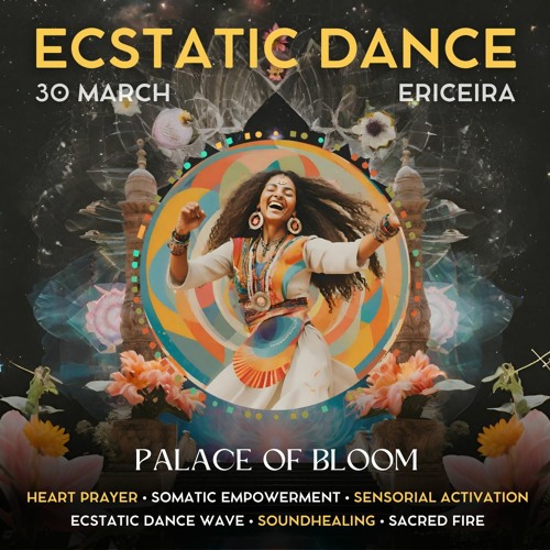 Stream Palace Of Bloom - Ecstatic Dance Ericeira by Gingaí | Listen online for free on SoundCloud
