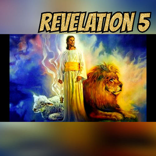 Stream Revelation 5 - The Lamb Takes the Scroll by COGA Knows His Word ...