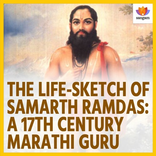Stream The Life-Sketch Of Samarth Ramdas: A 17th Century Marathi Guru ...