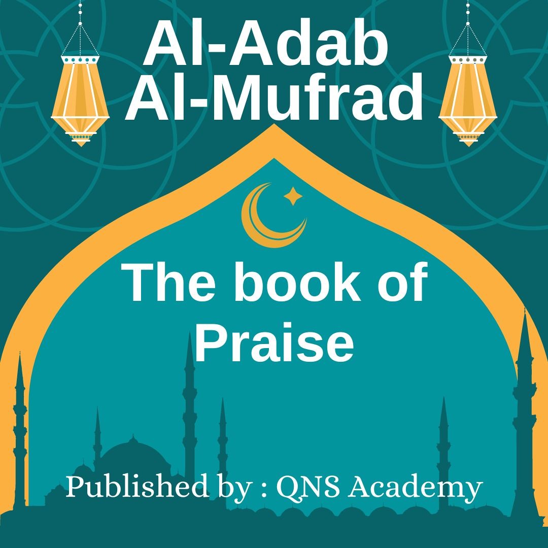 Listen to playlists featuring Adab Al Mufrad Book 16 Praise Hadith 333 ...