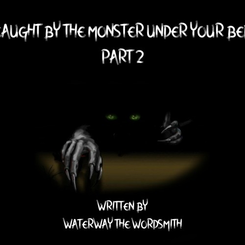 Stream [M4A] Caught by the Monster Under Your Bed PART 2 [Scary ...