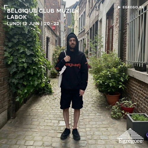 Stream Belgique Club Muziek - Labok(Juin 2023) by Egregore Collective ...
