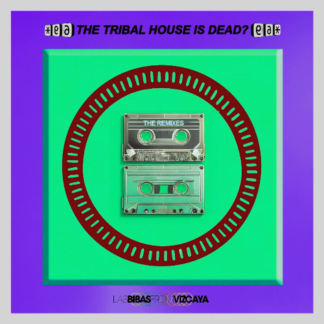 Stream LAS BIBAS FROM VIZCAYA - Tribal House Is Dead? (Jace M & Toy ...