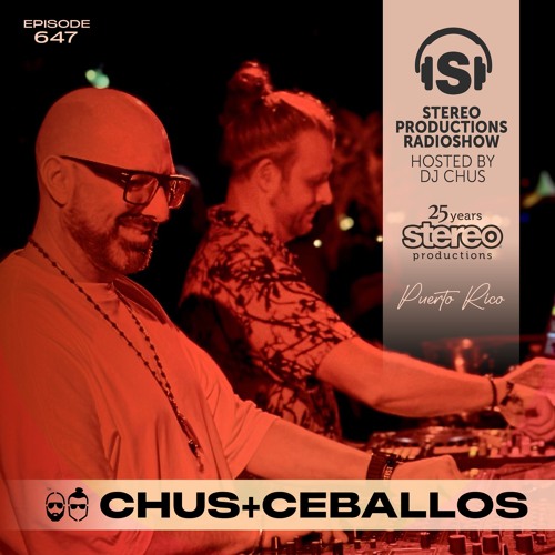 Chus & Ceballos @ Stereo Productions Podcast 647 (5th Element Festival ...