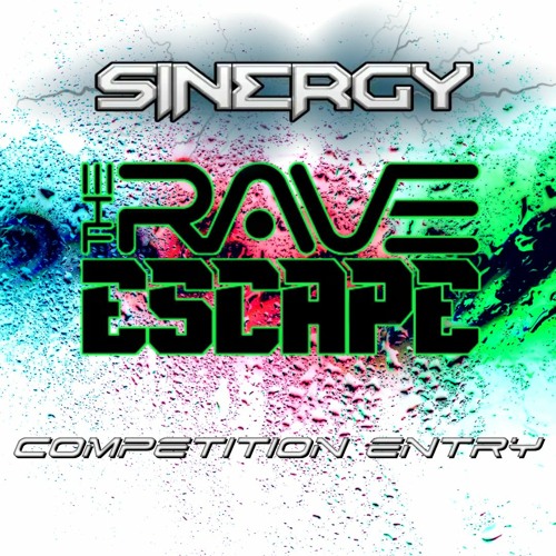 Stream RAVE ESCAPE COMP MIX ENTRY - DJ SINERGY by DJ SINERGY | Listen ...