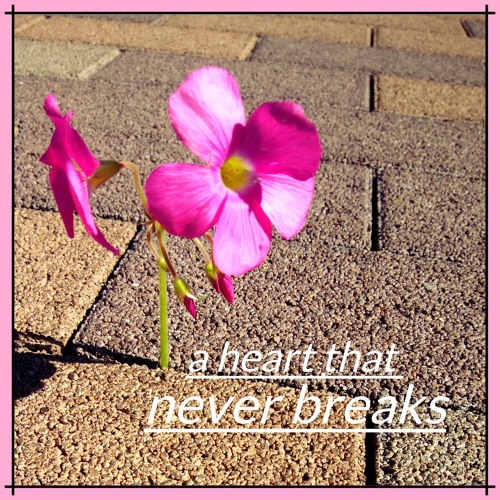 Stream a heart that never breaks by h a r a | Listen online for free on ...