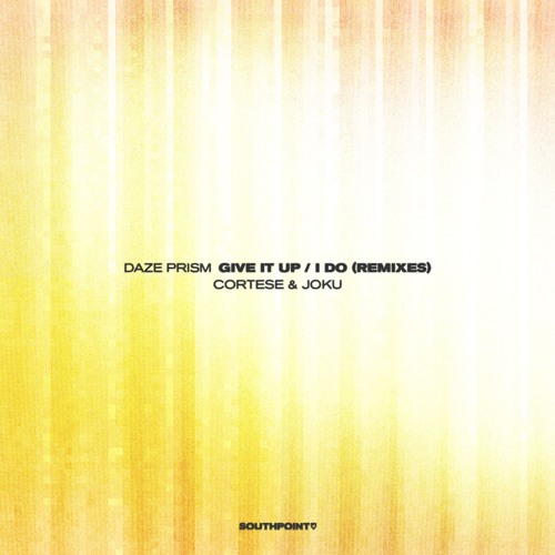 Stream Daze Prism - Give It Up (Cortese Remix) by Southpoint | Listen ...