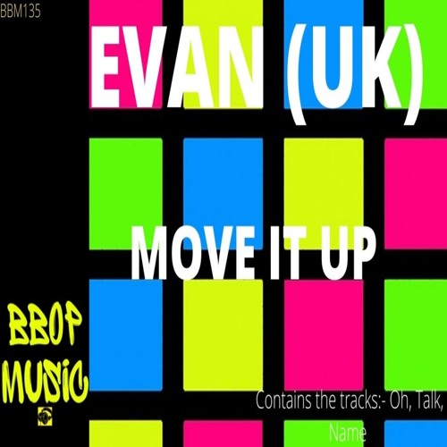 Stream Move It Up by Evan (UK) | Listen online for free on SoundCloud