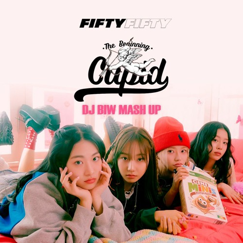 Stream FIFTY FIFTY - Cupid (DJ BIW Mash Up) [FREE DOWNLOAD] by bssu ...