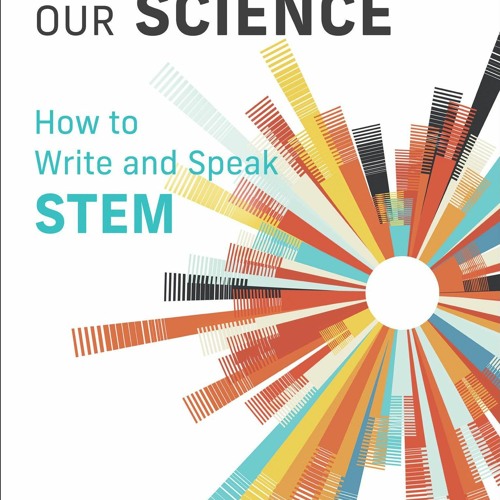 Stream (PDF) READ Sharing Our Science: How to Write and Speak STEM from ...