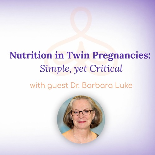 Stream “Nutrition in Twin Pregnancies: Simple, yet Critical” – with Dr ...