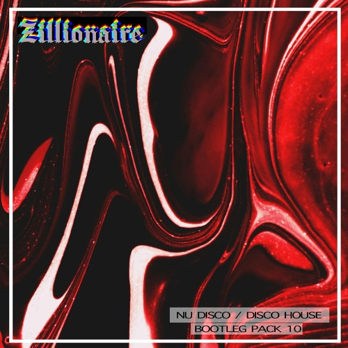 Stream Zillionaire "Nu Disco / Disco House" Bootleg Pack 10 -[16 TRACKS ...