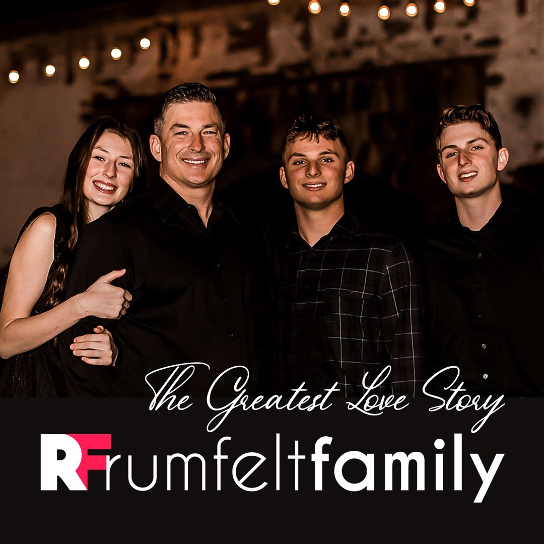 Stream The Greatest Love Story - The Rumfelt Family by The Rumfelt ...