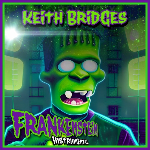 Stream Frankenstein!!! Instrumental by Keith Bridges by Keith Bridges ...